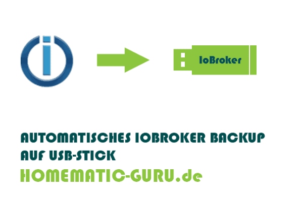Automatisiertes IoBroker Backup auf USB-Stick – Homematic-Guru.de